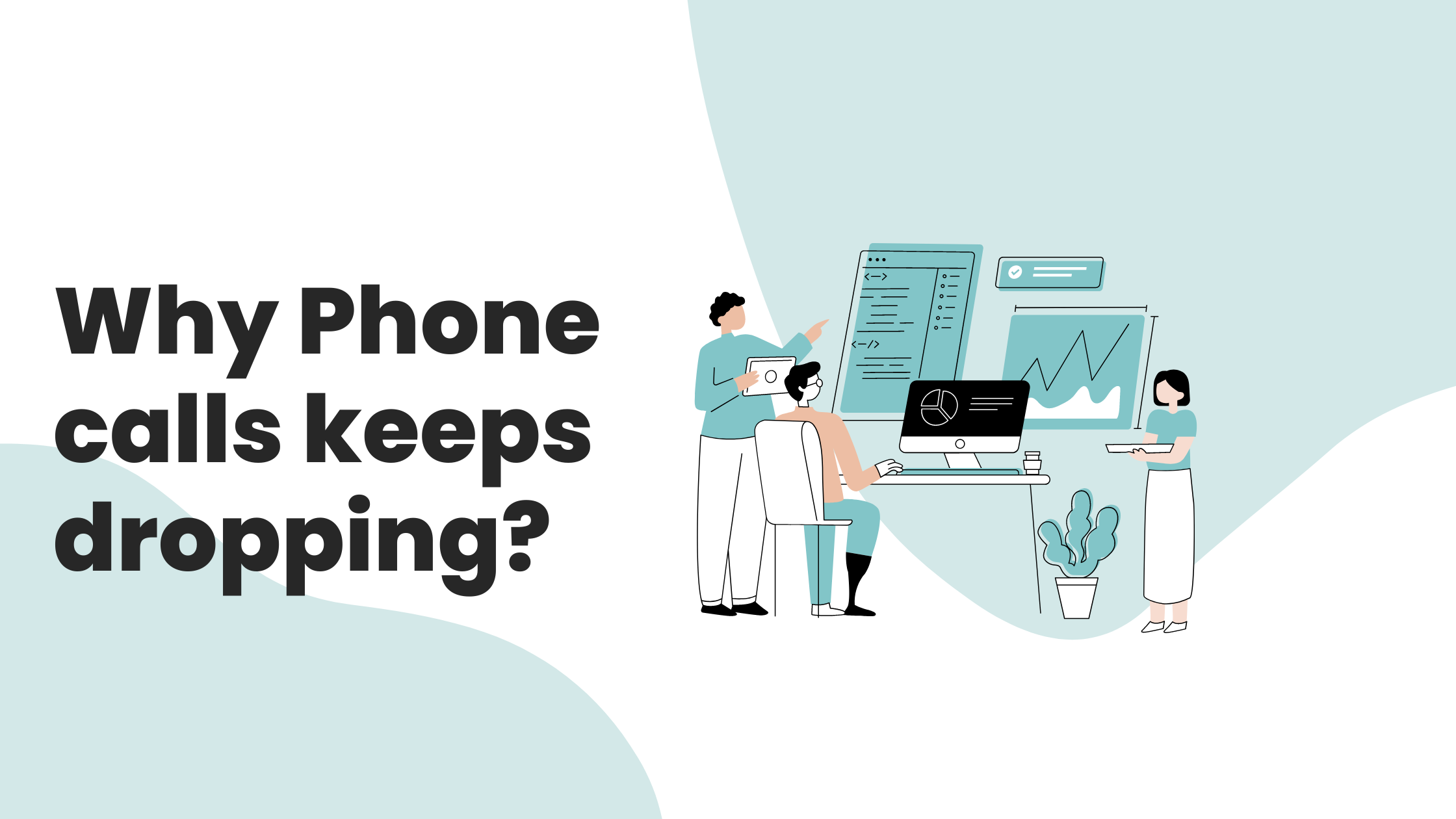 Why Phone Calls Keep Dropping: Causes and Fixes